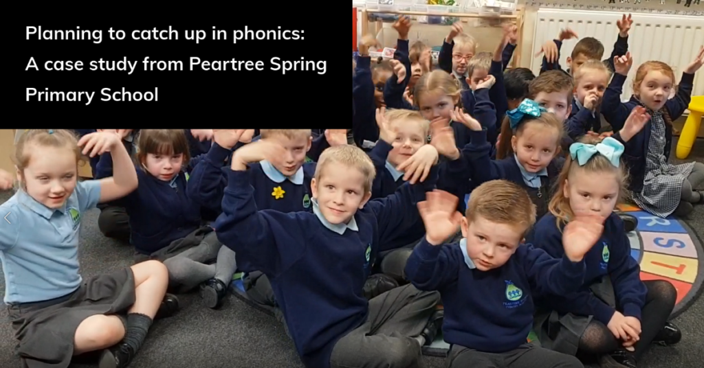 Planning To Catch Up In Phonics: A Case Study From Peartree Spring ...