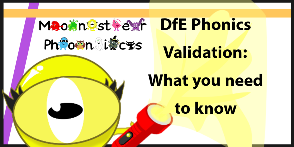 DfE Systematic Synthetic Phonics Validation | Monster Phonics