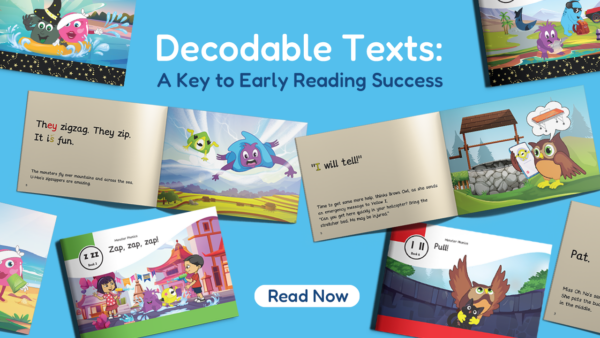 Decodable Texts: A Key To Early Reading Success | Monster Phonics