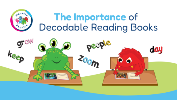 The Importance Of Decodable Reading Books | Monster Phonics