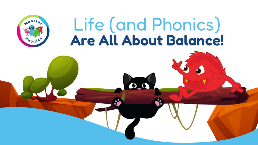 Life (and Phonics) Are All About Balance! | Monster Phonics