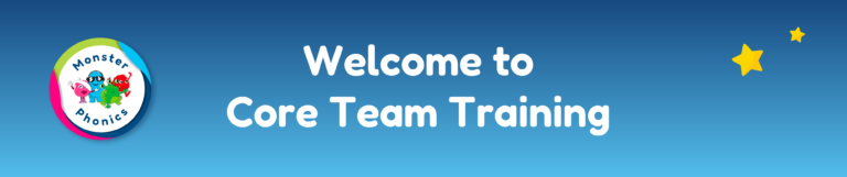 Core Team Training | Monster Phonics